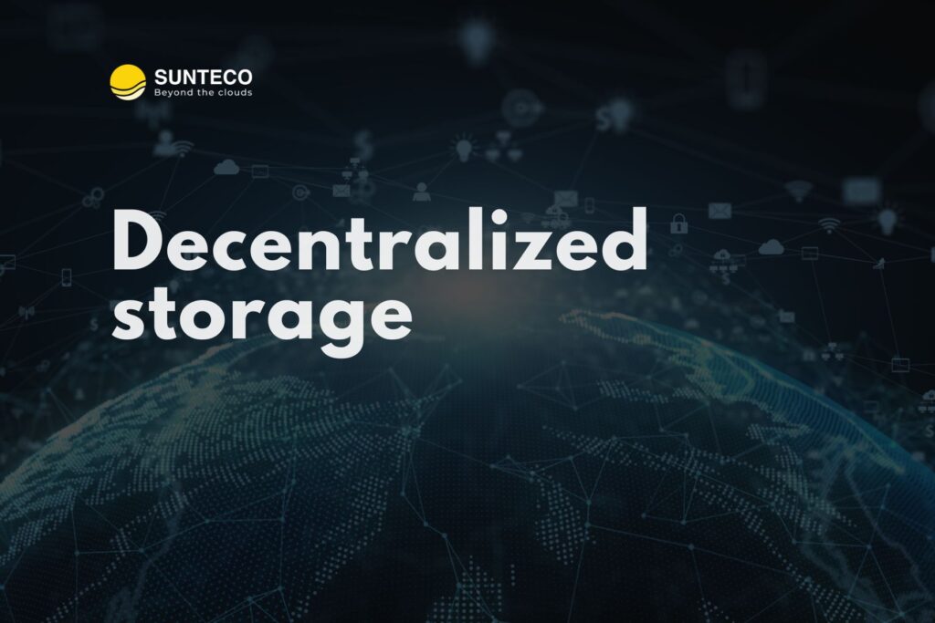 Decentralized Storage Is The Future Of Data Storage Sunteco